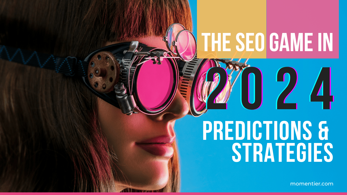 SEO in 2024: Predictions and Strategies for the Future of SEO - MOMENTIER
